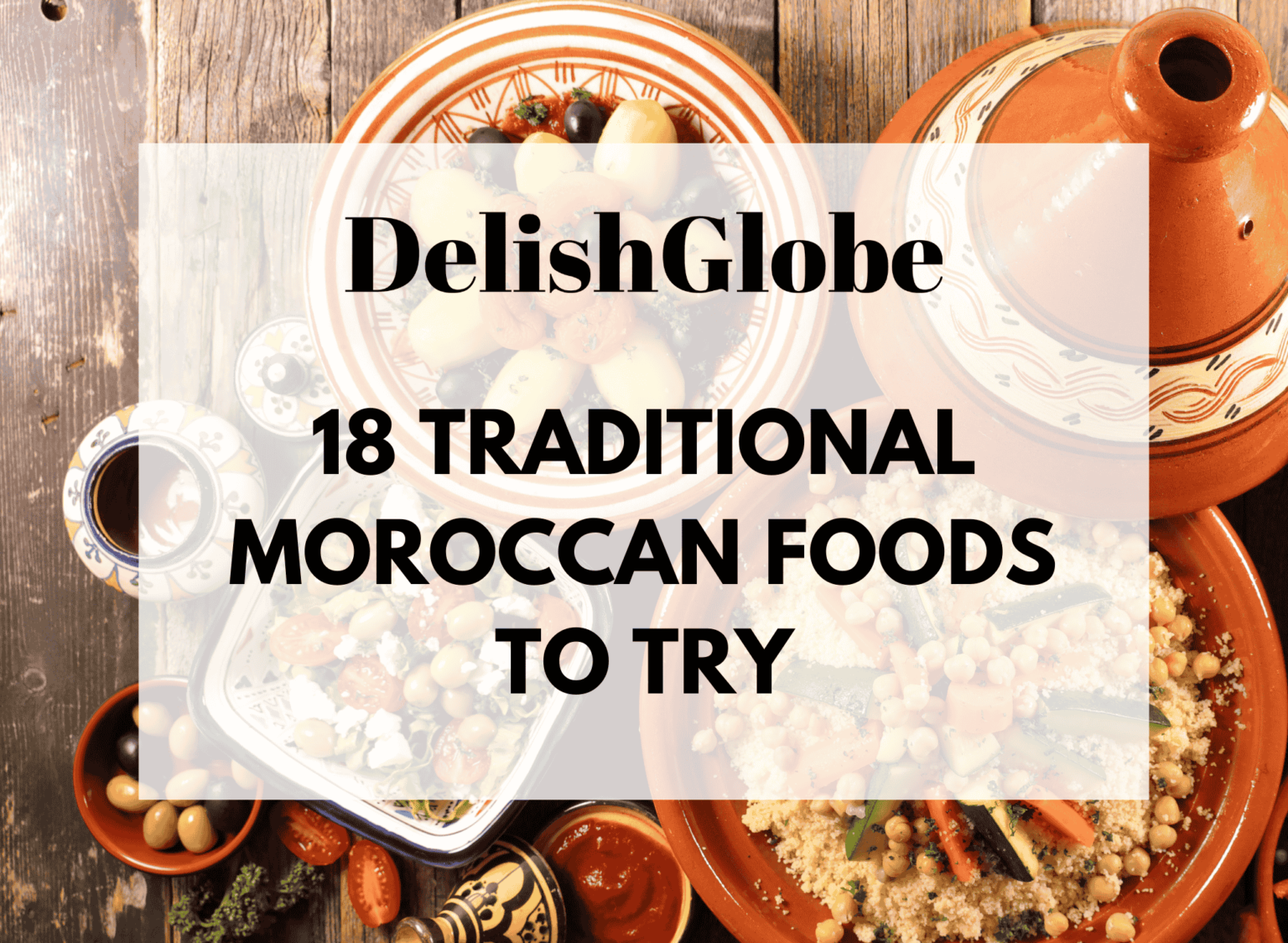 Top 18 Traditional Moroccan Foods to Try - DelishGlobe