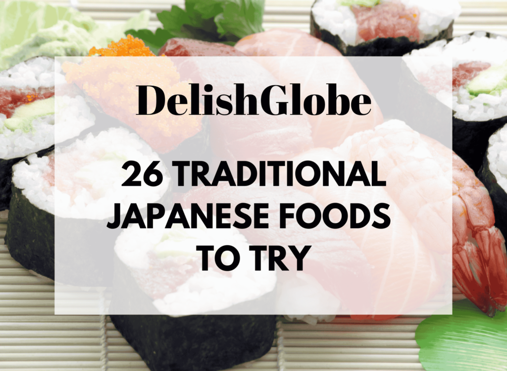 26 Traditional Japanese Foods to Try | DelishGlobe
