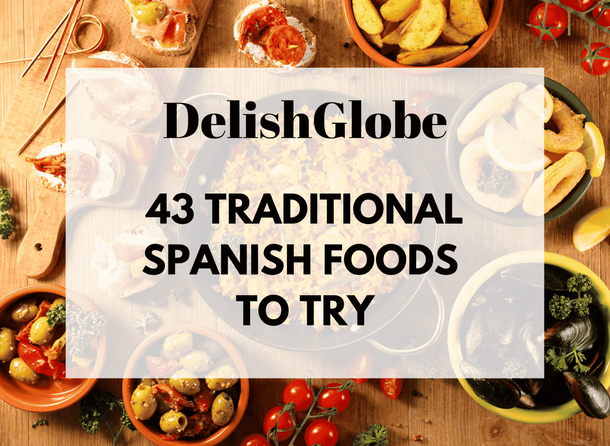 43 Traditional Spanish Foods To Try | DelishGlobe