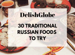 30 Traditional Russian foods To Try | DelishGlobe