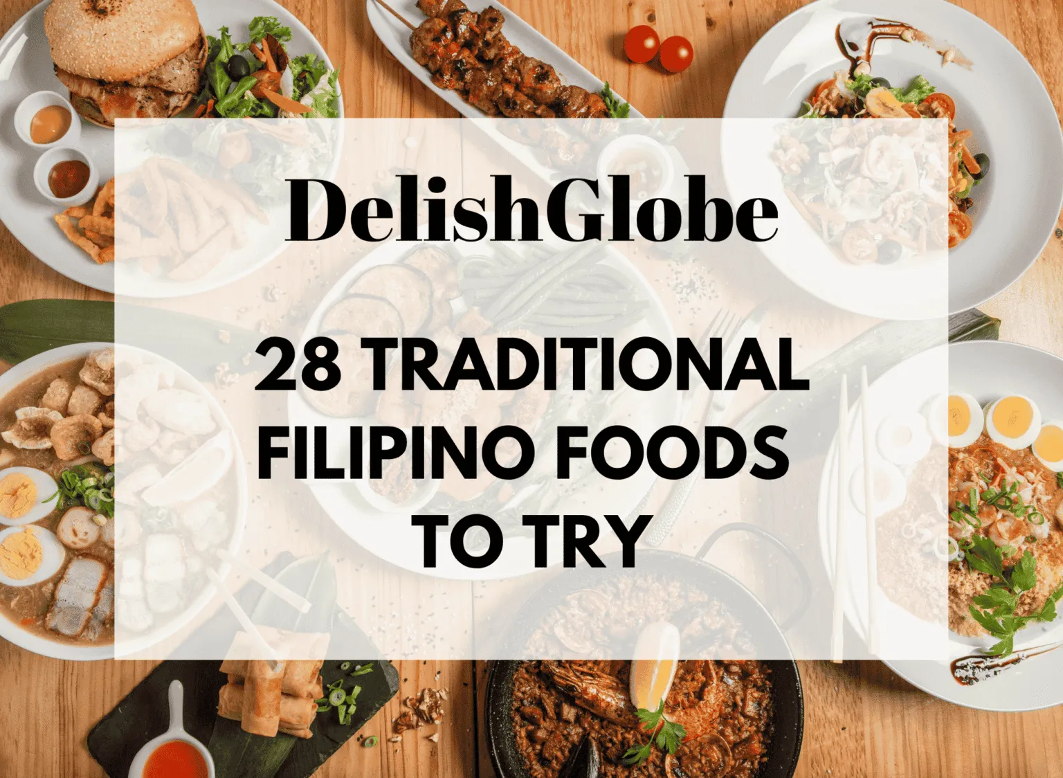 28 Traditional Filipino Foods To Try | DelishGlobe